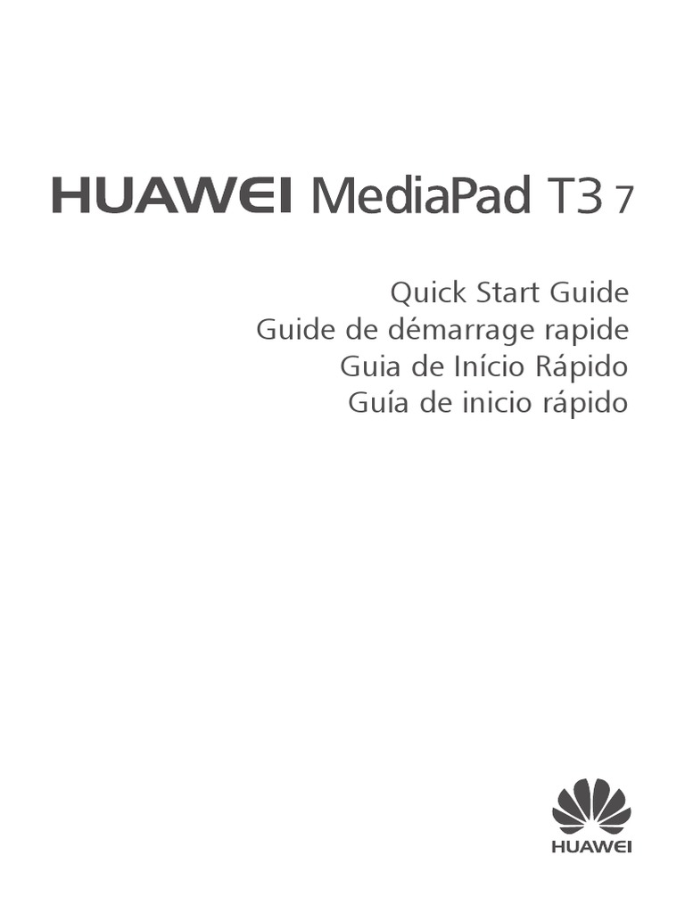 HUAWEI MediaPad T3 7 Quick Start Guide (BG2-W09, 02, Multilingual ... HUAWEI MediaPad T3 7 Quick Start Guide (BG2-W09, 02, Multilingual ...