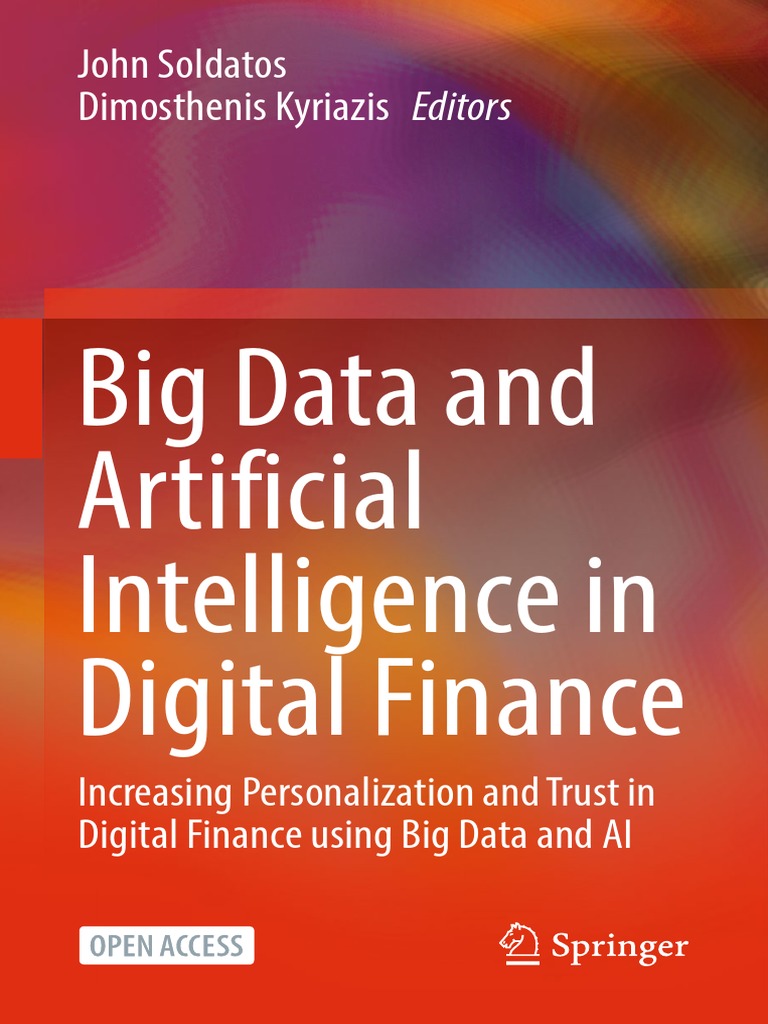 Big Data and Artificial Intelligence in Digital Finance: John Soldatos ...