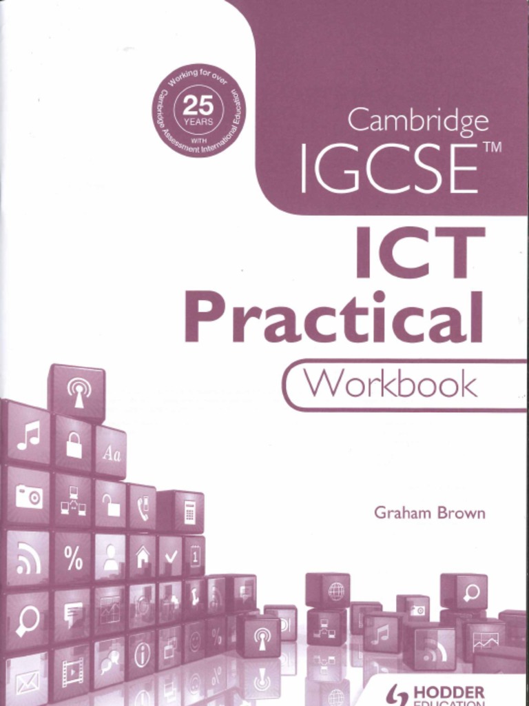 Cambridge IGCSE ICT Practical Workbook | PDF