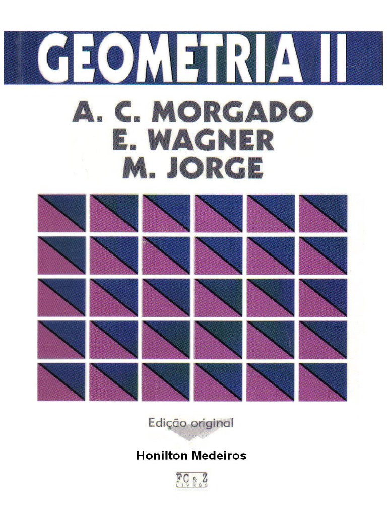Geometria II A C Morgado E Wagner M Jorg | PDF