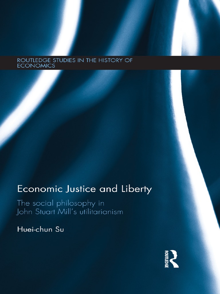 Economic Justice and Liberty - The Social Philosophy in John Stuart ...