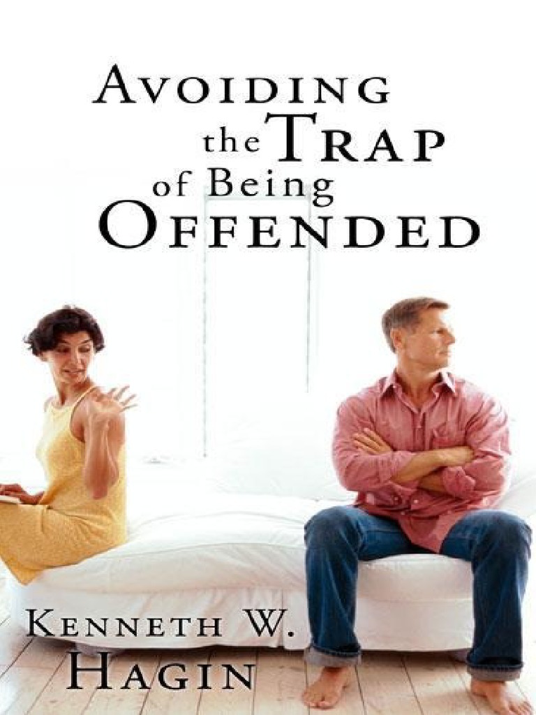 Avoiding The Trap of Being Offended - Kenneth W Hagin JR | PDF ...