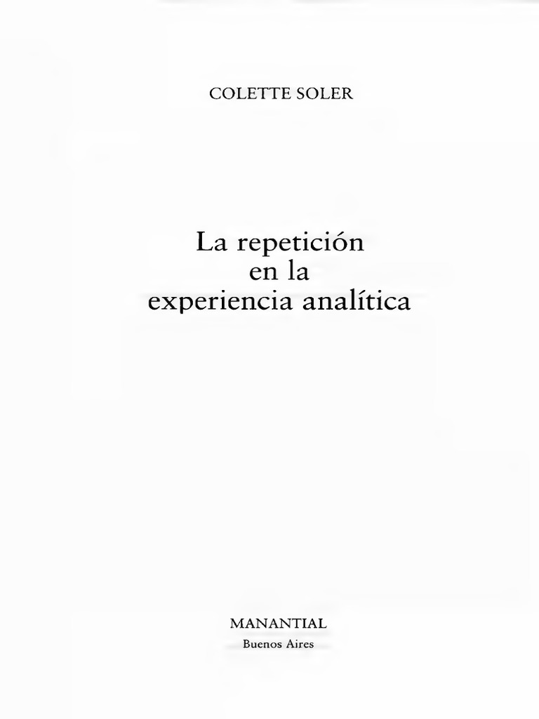 (Estudios de Psicoanálisis) Colette Soler - La Repetición en La ...