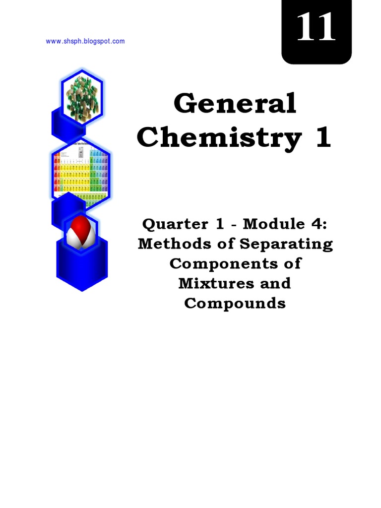 GENERAL CHEMISTRY - Q1 - Mod4 - Methods of Separating Components of Mixtures and Compounds | PDF ...