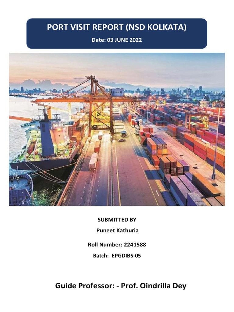 Kolkata Port Visit Report-Puneet Kathuria 2241588 | PDF