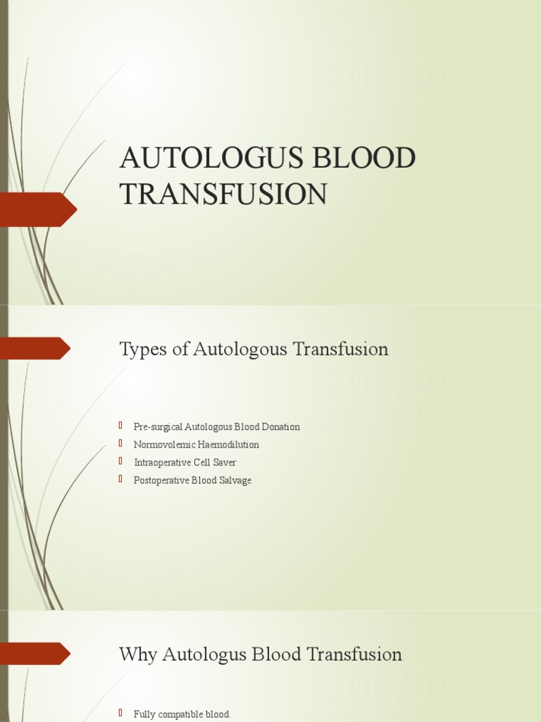 Autologous Blood Transfusion Overview | PDF | Blood Transfusion | Blood ...