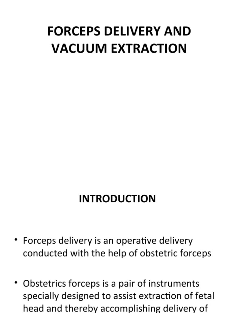 Forceps Delivery and Vaccum Extraction | PDF | Childbirth | Caesarean Section