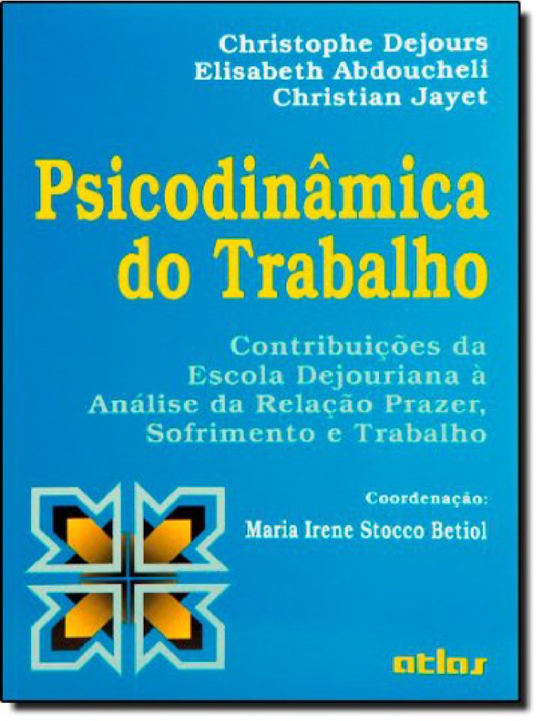 Resumo Psicodinamica Do Trabalho Contribuicoes Da Escola Dejouriana A Analise Da Relacao Prazer ...