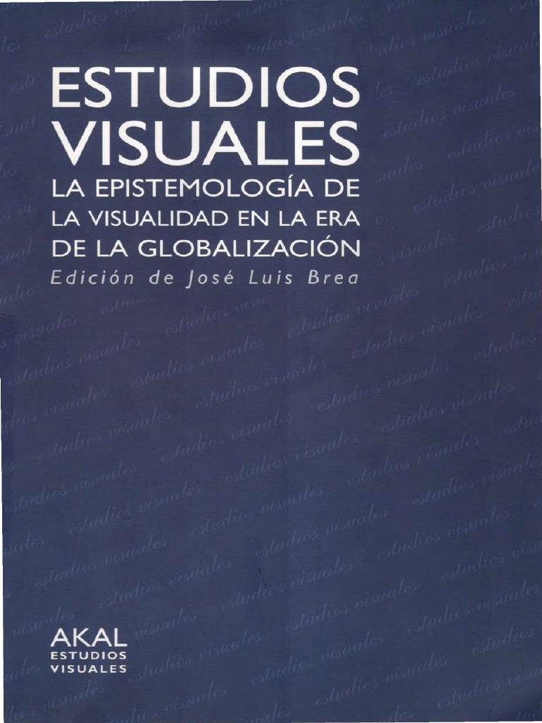 Estudios Visuales La Epistemología de La Visualidad en La Era de La ...