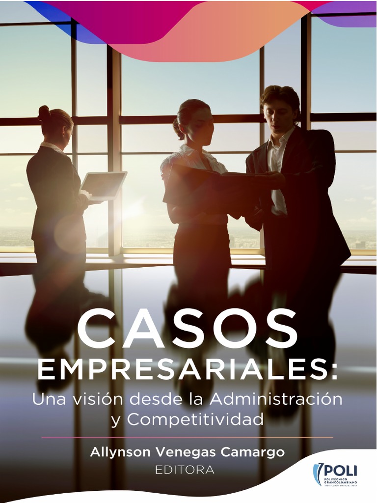 Casos Empresariales - Una Visión Desde La Administración y Competitividad | PDF | Caso de ...
