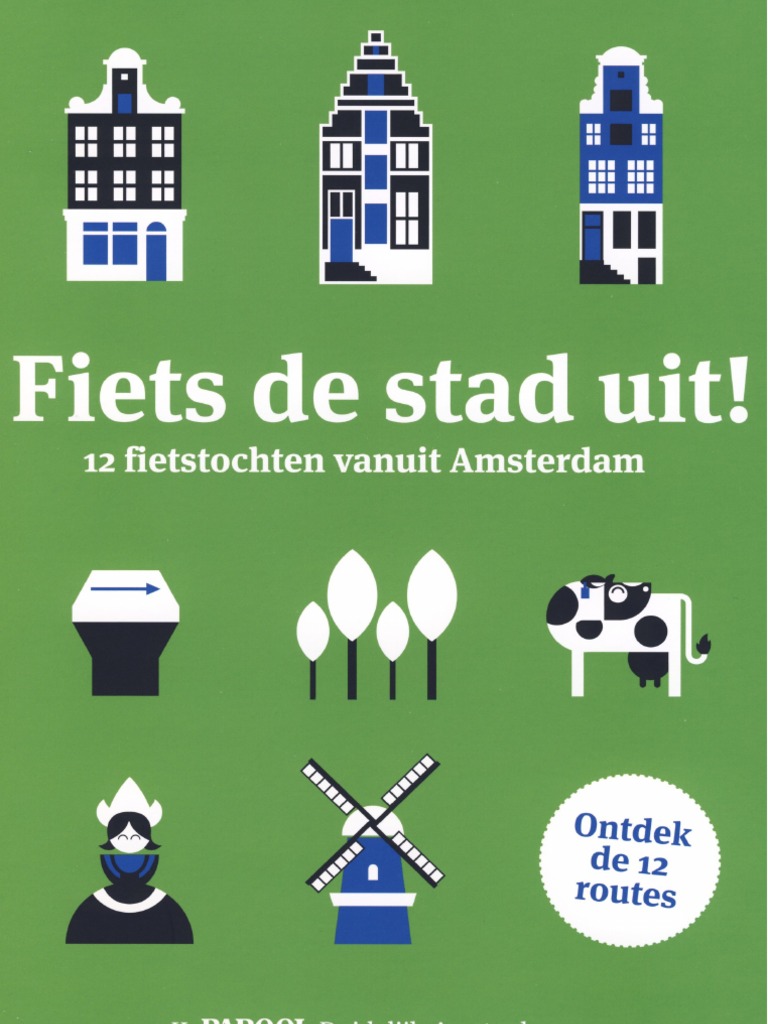 Fiets de Stad Uit! - 12 Fietstochten Vanuit Amsterdam | PDF