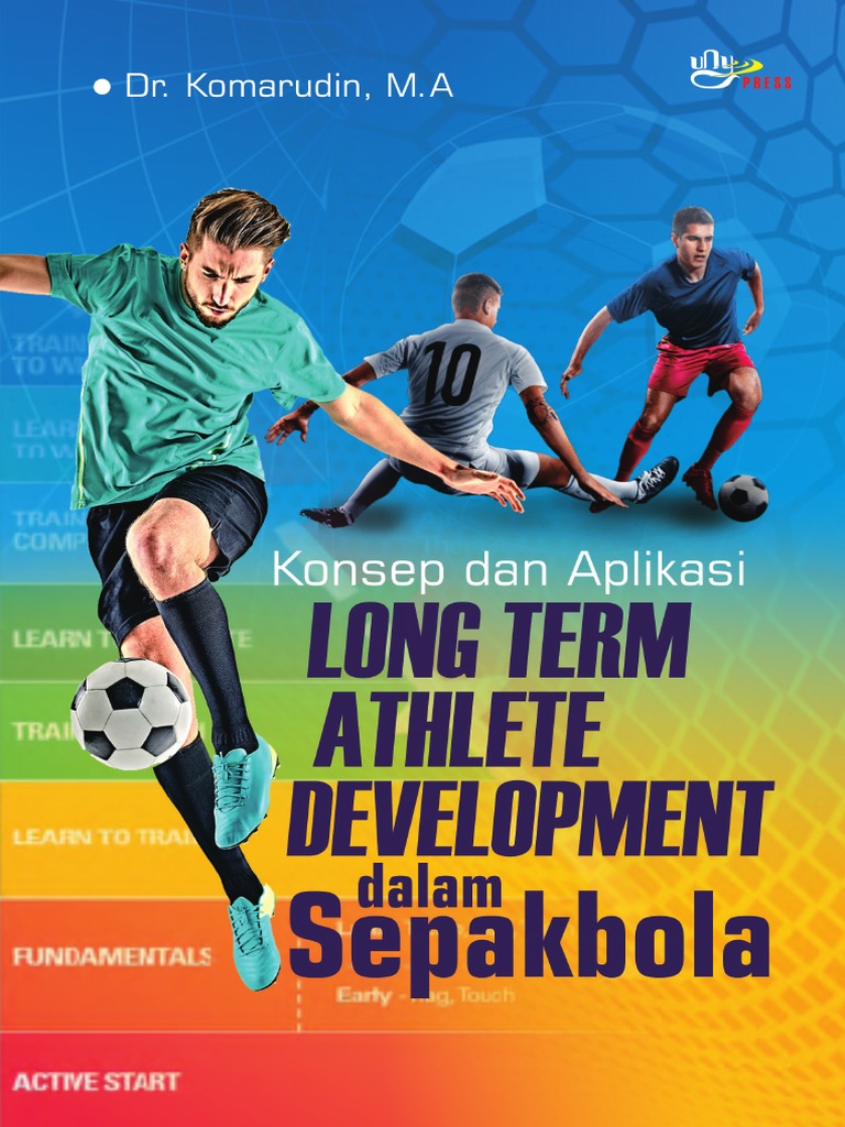 Konsep Dan Aplikasi Long Term Athlete Development Dalam Sepakbola Rev 2 | PDF