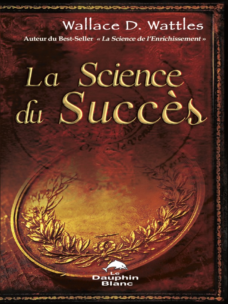 La-science-du-succes-Wallace-D-Wattles-Wattles-Wallace-D-z-lib.org ...