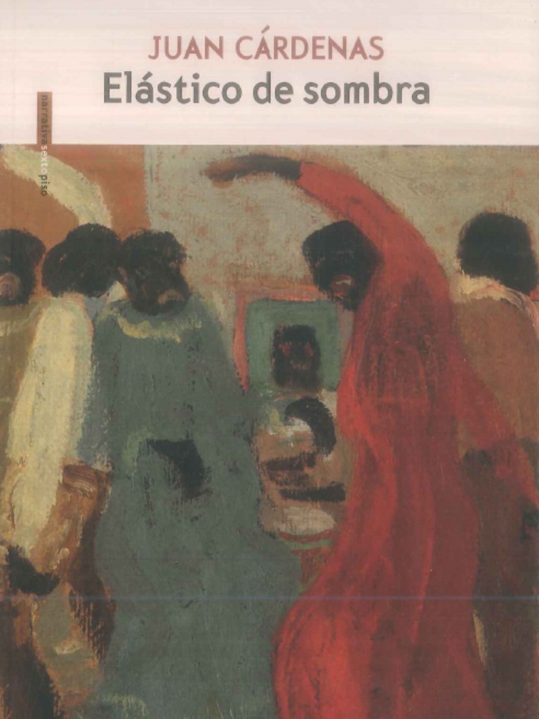 ELASTICO DE SOMBRA Juan Cardenas | PDF