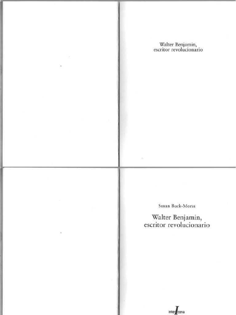 Buck-Morss Susan, Walter Benjamin Escritor Revolucionario, 2005 | PDF