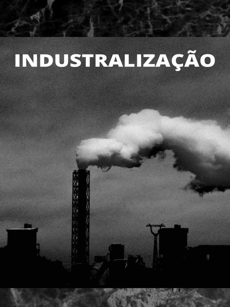Industrialização no Brasil e suas Fases | PDF | Revolução Industrial ...