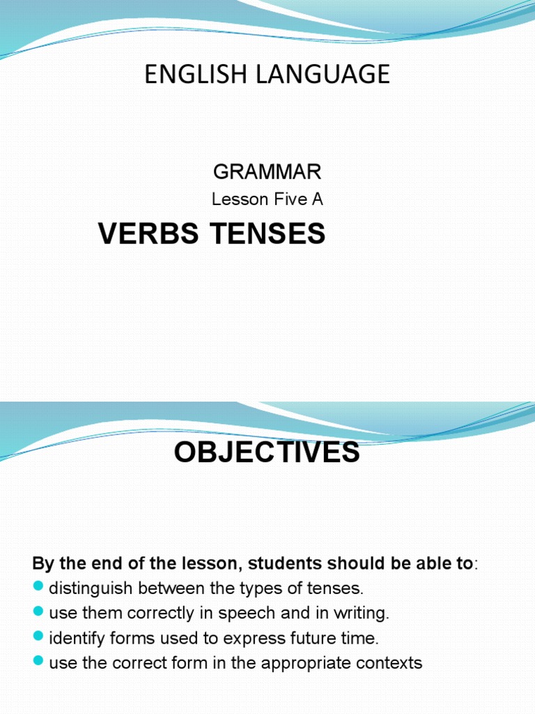 Lesson 5a Tenses Lesson | PDF | Grammatical Tense | Perfect (Grammar)