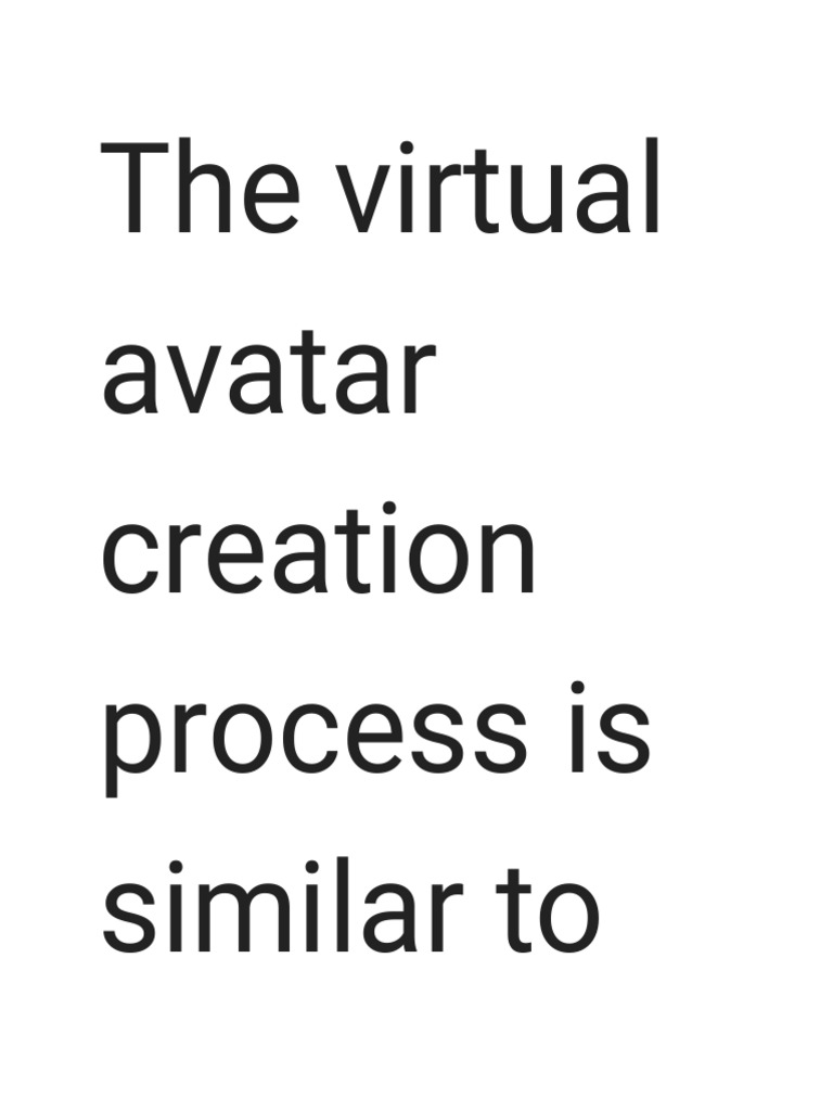 The Virtual Avatar Creation Process Is Similar To That of Apps Like ...