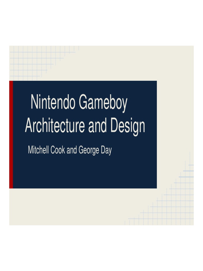 Nintendo Gameboy Architecture and Design: Mitchell Cook and George Day | Download Free PDF ...