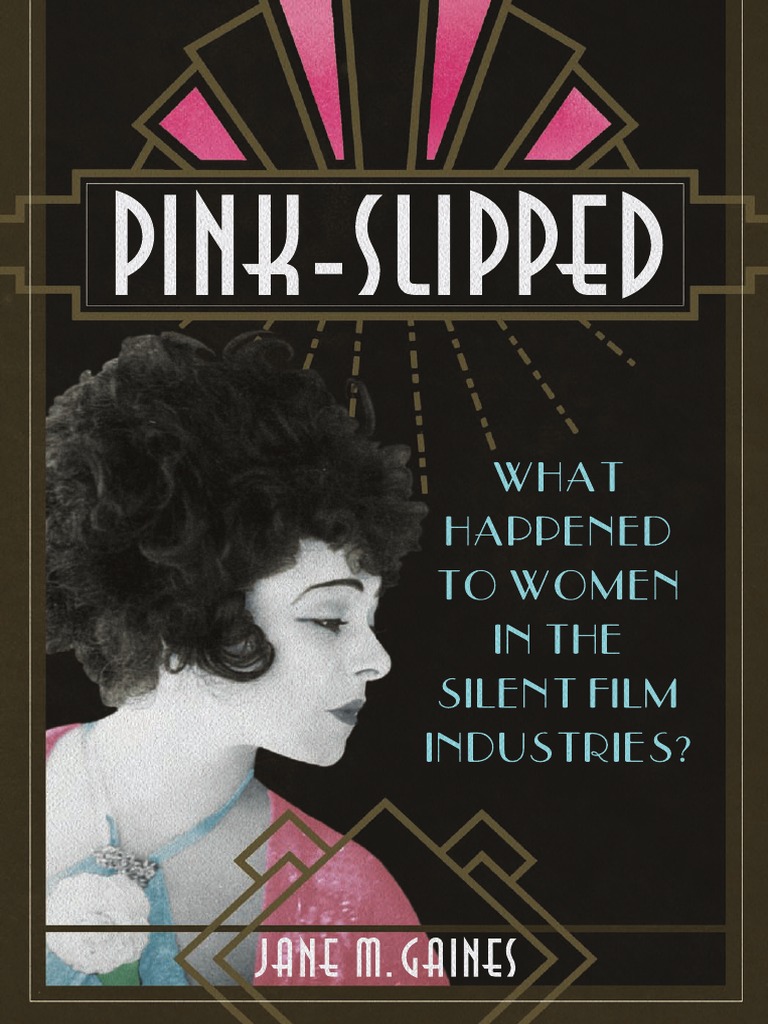 Jane M Gaines - Pink-Slipped - What Happened To Women in The Silent ...