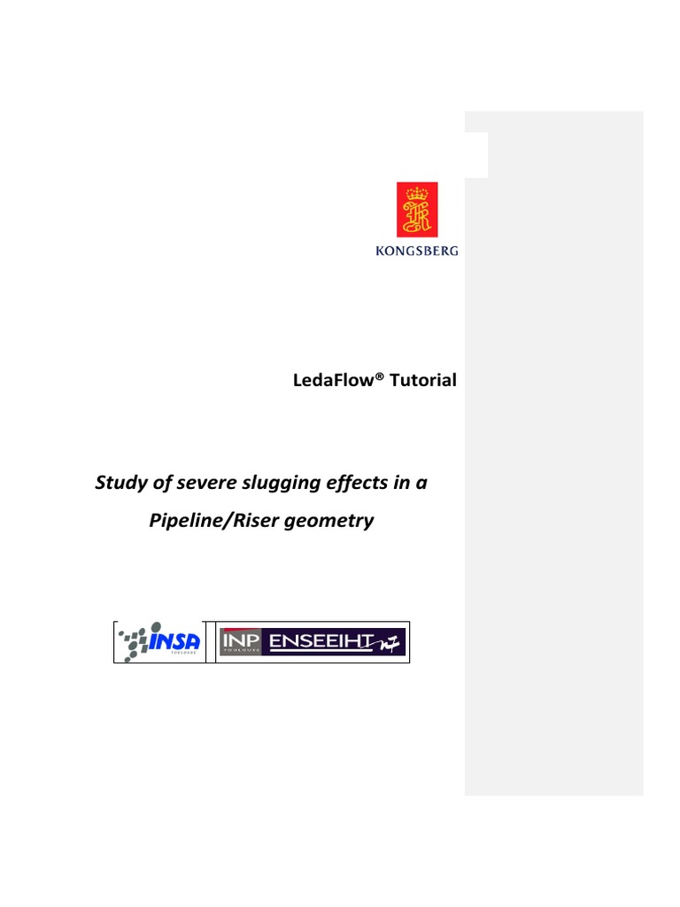 LedaFlow Tutorial LedaFlow Tutorial. Study of Severe Slugging Effects in A Pipeline - Riser ...