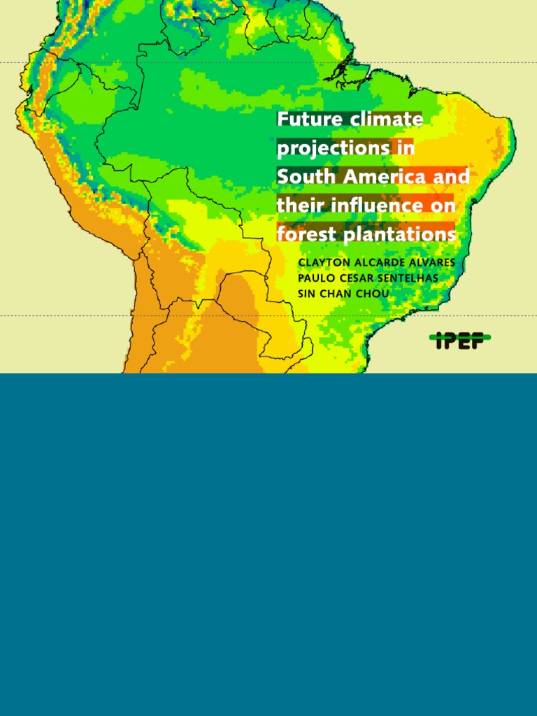 Future Climate Projections in South America and Their Influence On ...