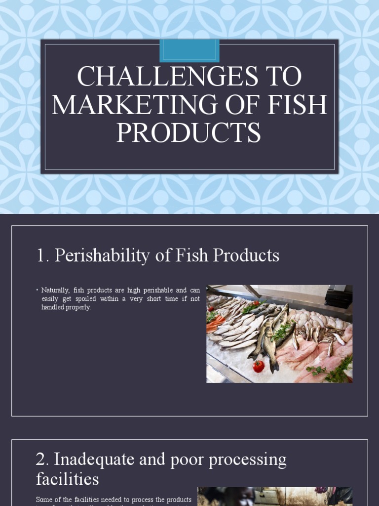 Challenges and Opportunities in Marketing Fish Products: Addressing ...