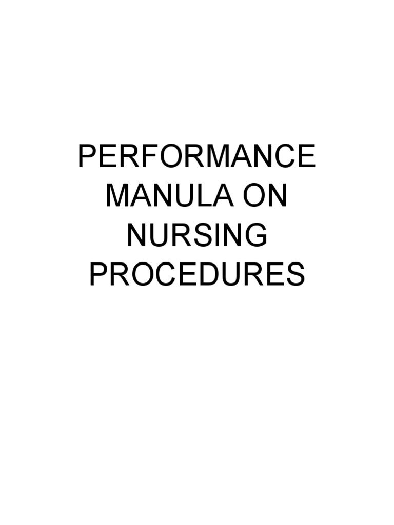 Performance Manual On Nursing Procedures | PDF | Anatomical Terms Of ...