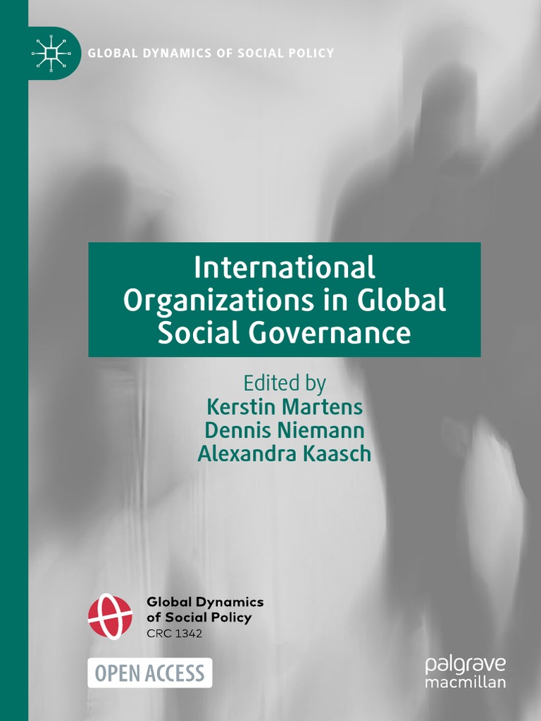 International Organizations in Global Social Governance: Kerstin Martens Dennis Niemann ...