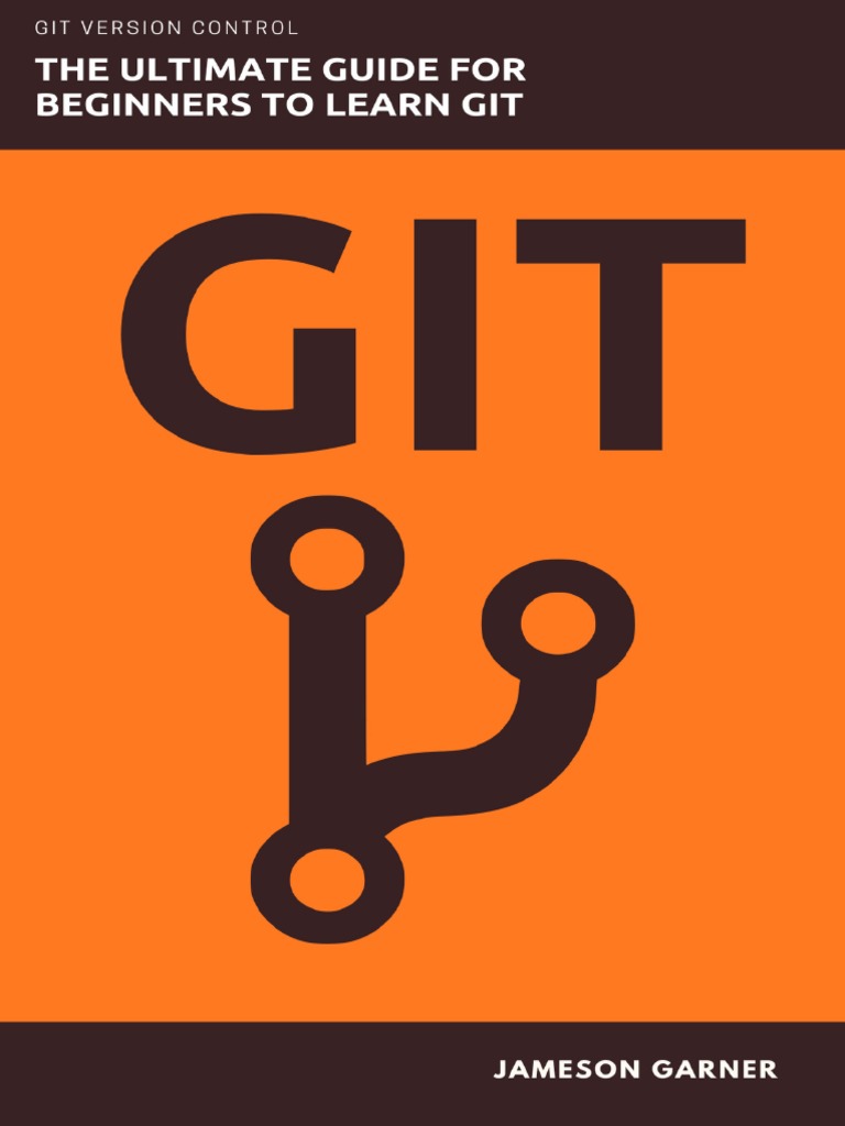 Git: Ultimate Beginner's Guide | PDF | Version Control | Computer Data