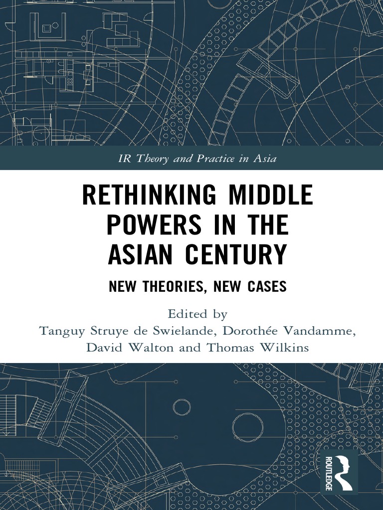 Rethinking Middle Powers in The Asian Century: New Theories, New Cases ...