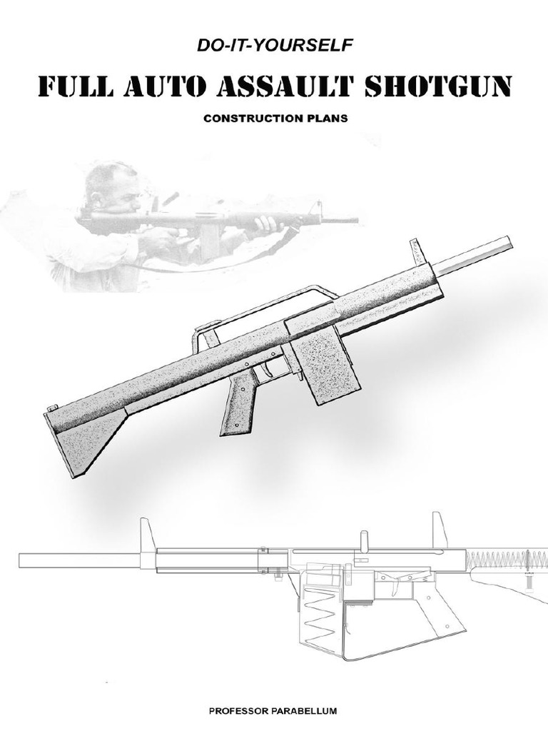 Practical Scrap Metal Small Arms Vol.23-DIY Full Auto Assault Shotgun | PDF