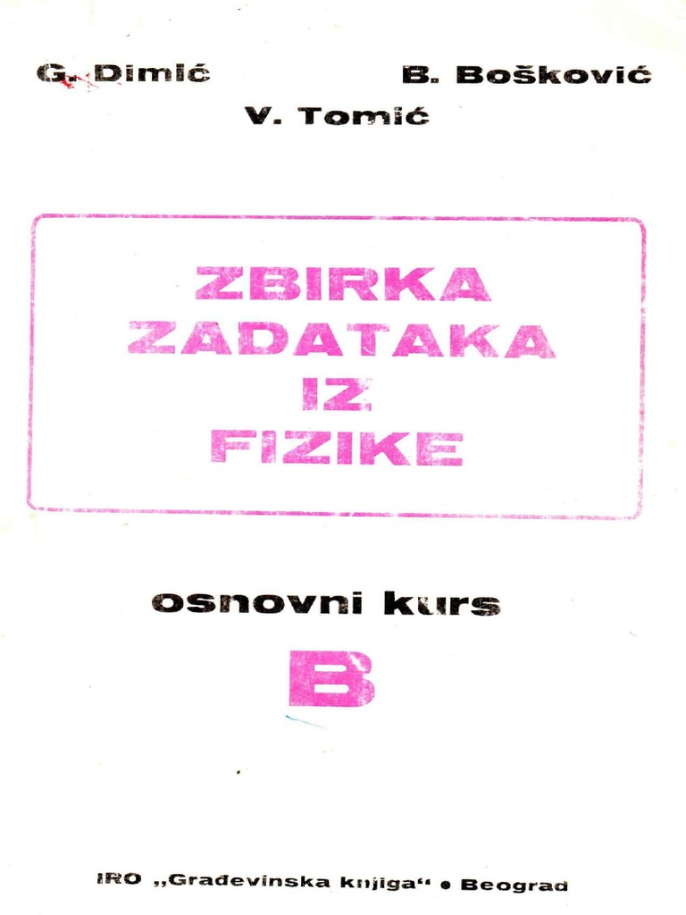 G Dimic, B Boskovic, V Tomic - Zbirka Zadataka Iz Fizike - Osnovni Kurs B (1989, Gradjevinska ...
