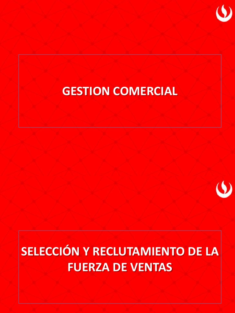 Clase 10 (Semana 12) - Criterios de Selección y Reclutamiento de La Fuerza de Ventas | PDF ...
