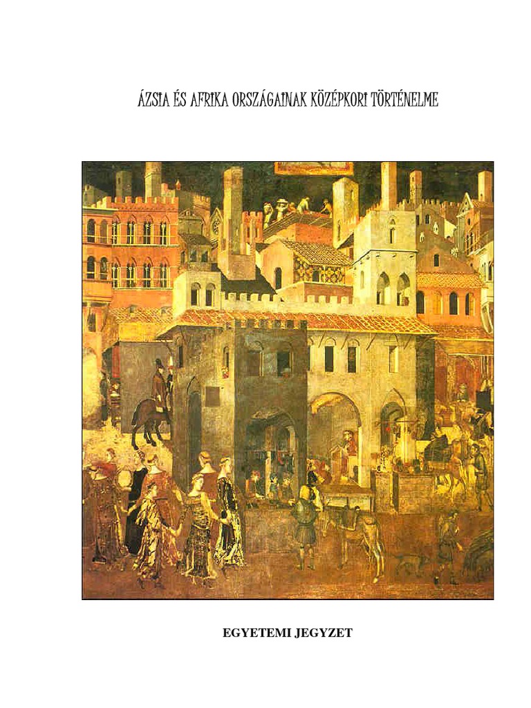 ÁZSIA ÉS AFRIKA ORSZÁGAINAK KÖZÉPKORI TÖRTÉNELME | PDF