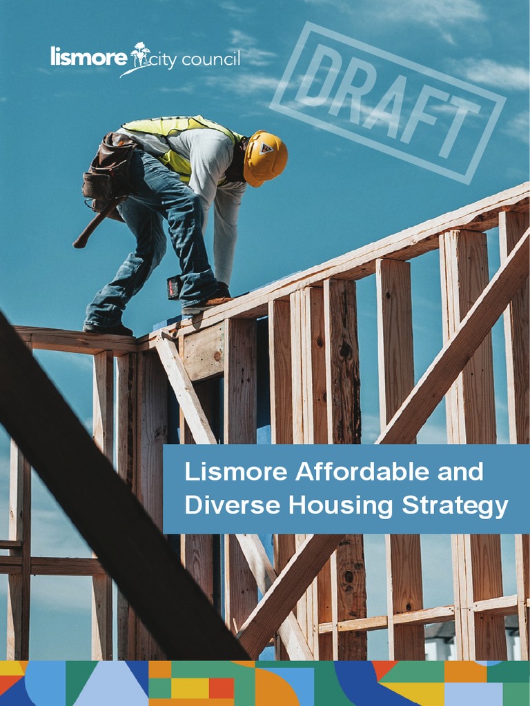 Lismore City Council (Northern NSW, Australia), "Affordable and Diverse Housing Strategy" Draft ...