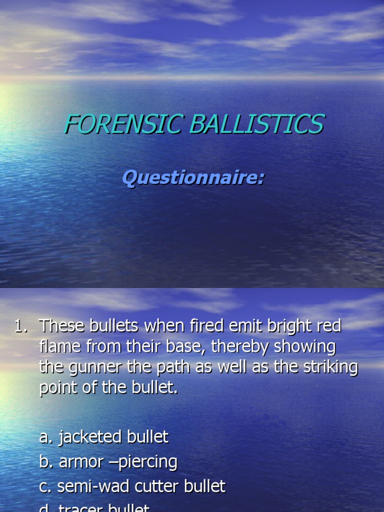 Forensic Ballistics Questionnaire: An In-Depth Review of Key Ballistics ...