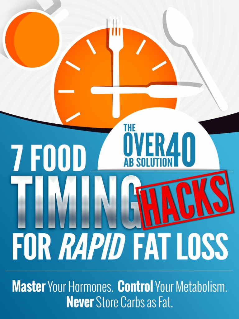 7 Food Timing Hacks For Rapid Fat Loss | PDF | Carbohydrates | Fat