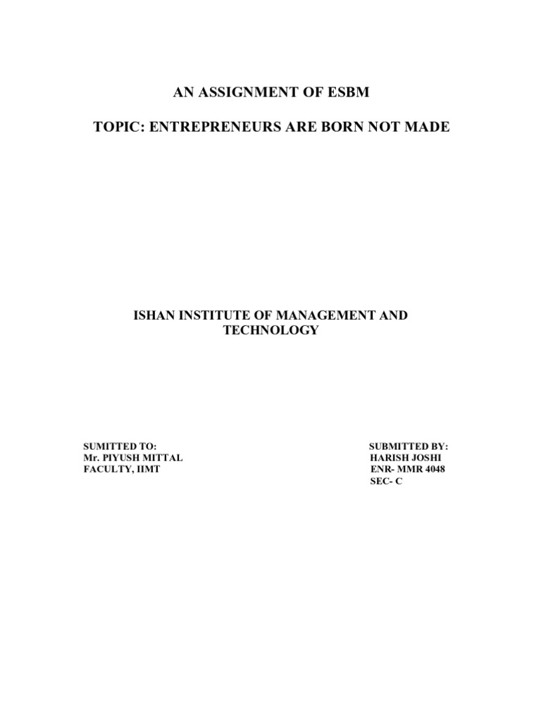 An Assignment of Esbm Topic: Entrepreneurs Are Born Not Made | PDF
