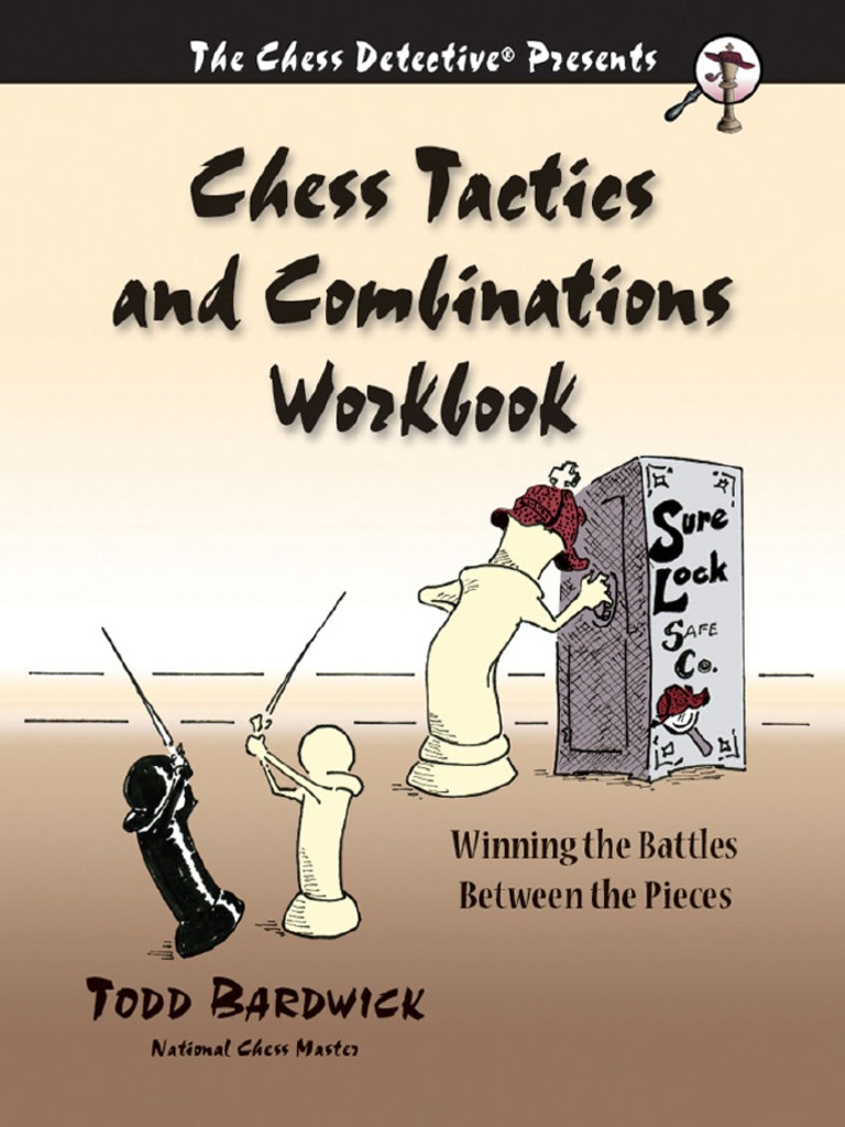 Bardwick Todd-Chess Tactics and Combinations Workbook-2019 | PDF | Game ...