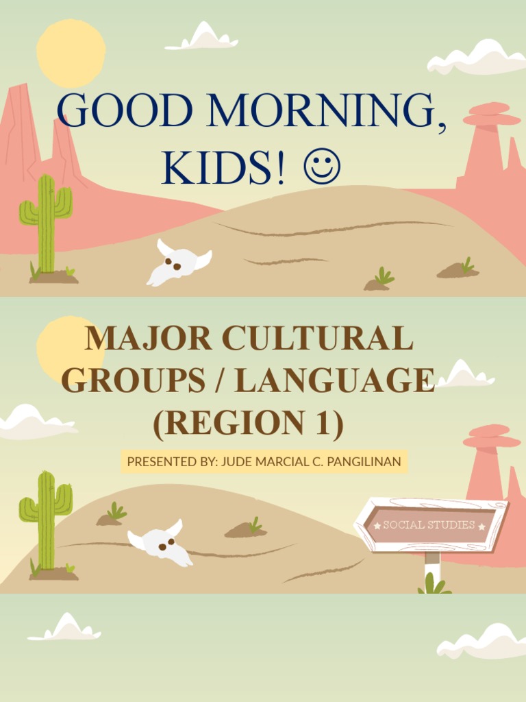 Region 1 Major Cultural Groups and Language - Pangilinan, Jude Marcial ...