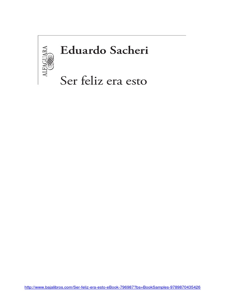 Eduardo Sacheri. Ser Feliz Era Esto. | PDF