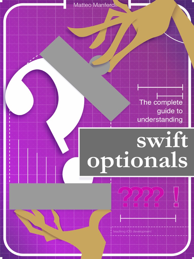The Complete Guide To Understanding Swift Optionals | PDF