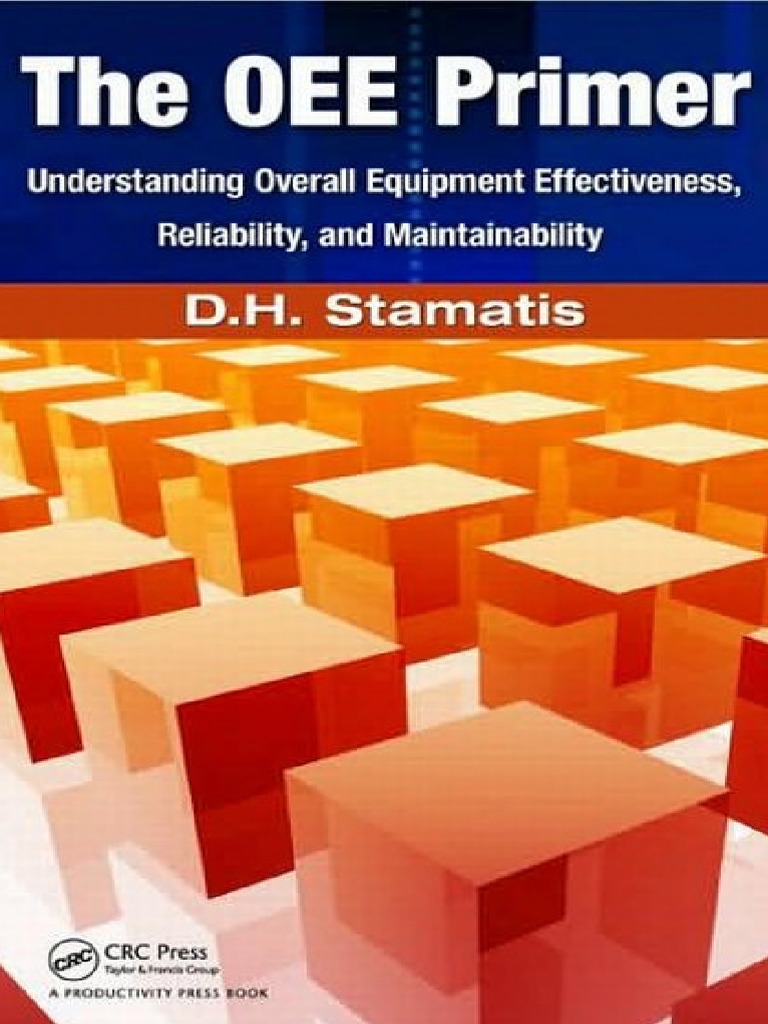 The OEE Primer - Understanding Overall Equipment Effectiveness ...