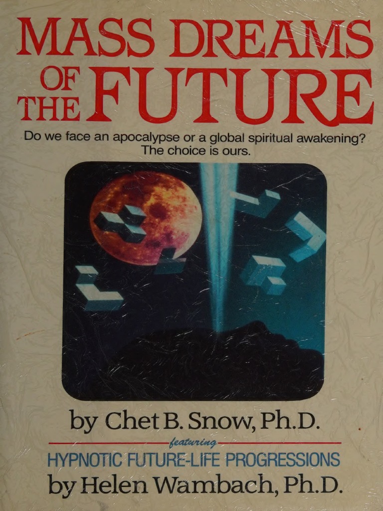 Chet B. Snow, Helen Wambach - Mass Dreams of The Future (1989) | PDF ...