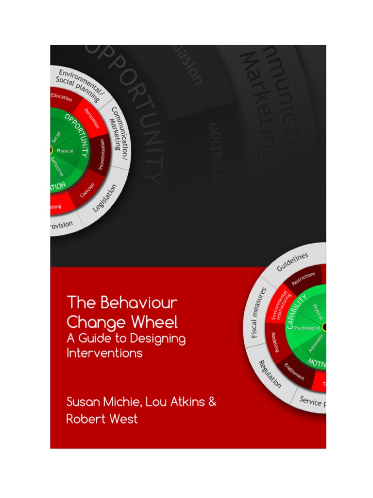 Susan Michie - Lou Atkins - Robert West - The Behaviour Change Wheel - A Guide To Designing ...