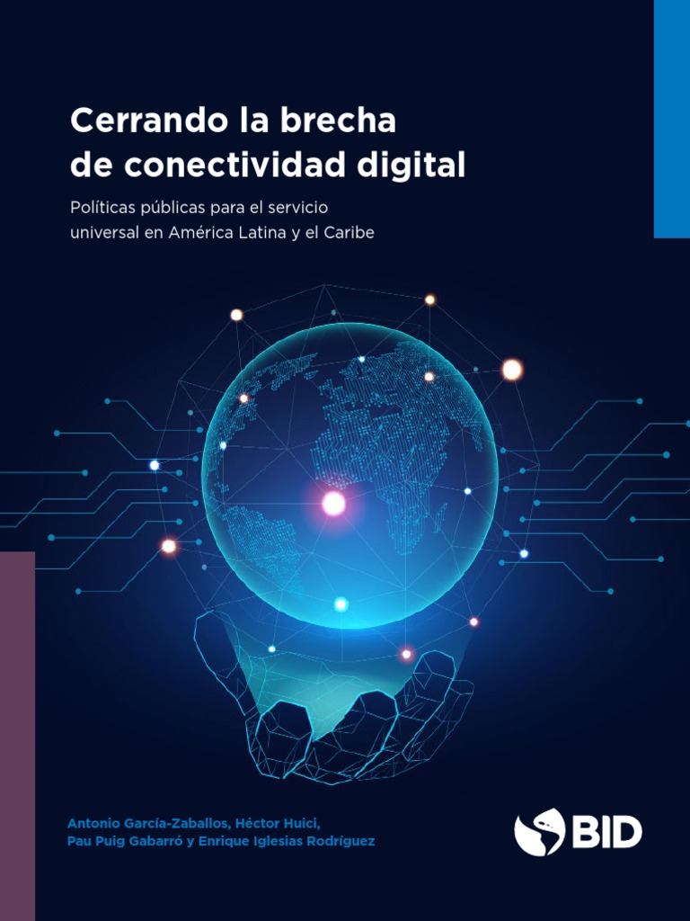 Cerrando La Brecha de Conectividad Digital Politicas Publicas para El Servicio Universal en ...