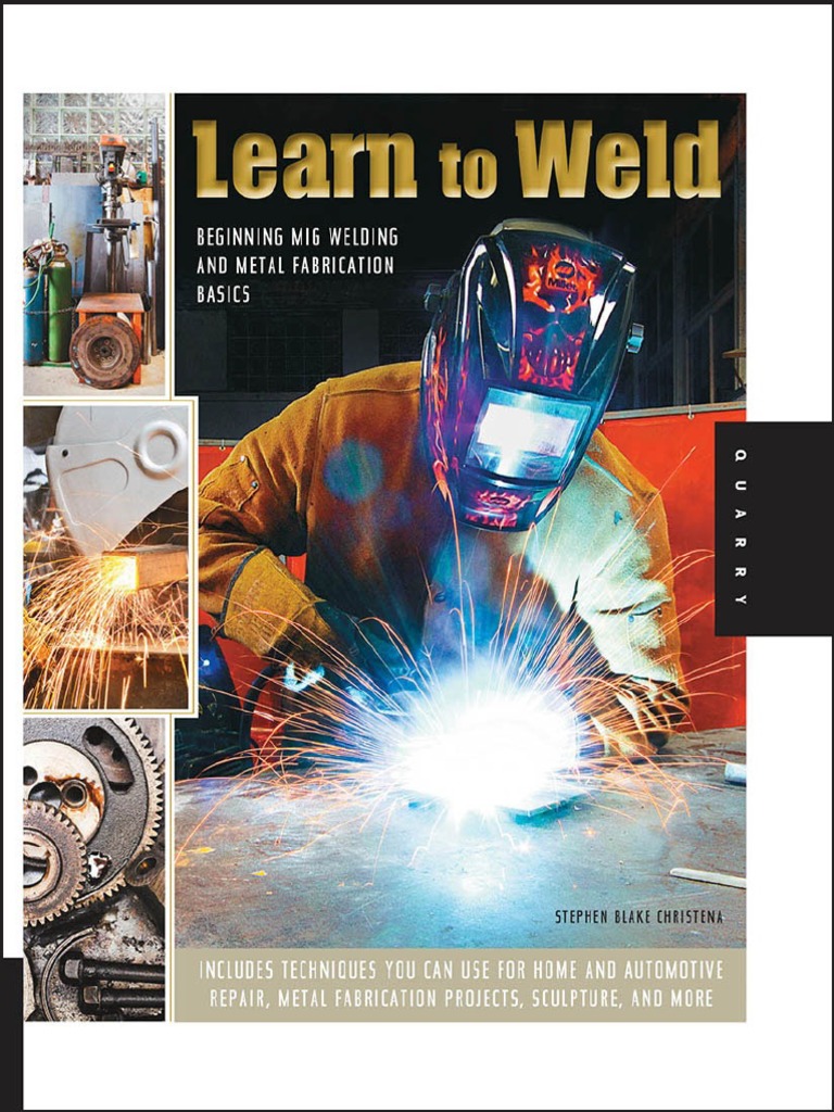 Learn To Weld - Beginning MIG Welding and Metal Fabrication Basics ...