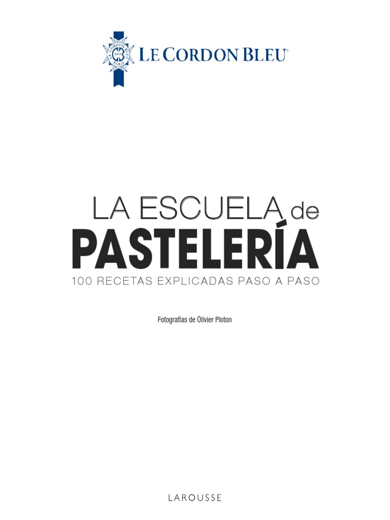 La Escuela de Pastelería - Le Cordon Bleu | PDF | Artes culinarias ...