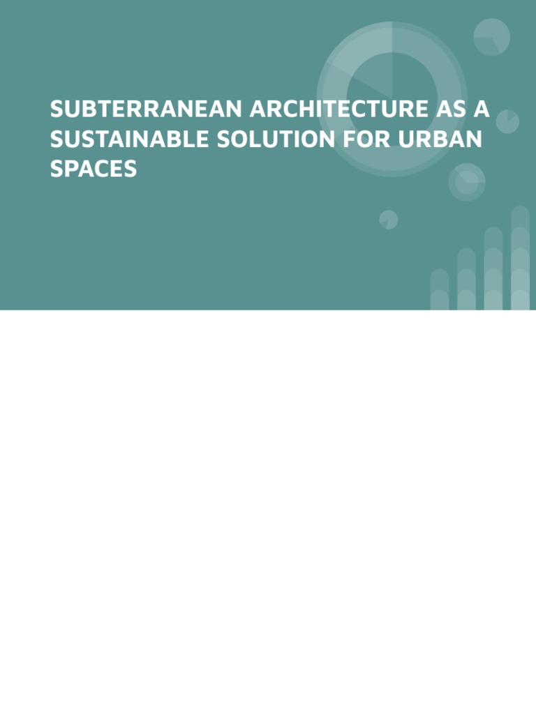 Subterranean Architecture As A Sustainable Solution For Urban Spaces | PDF | Sustainability | City